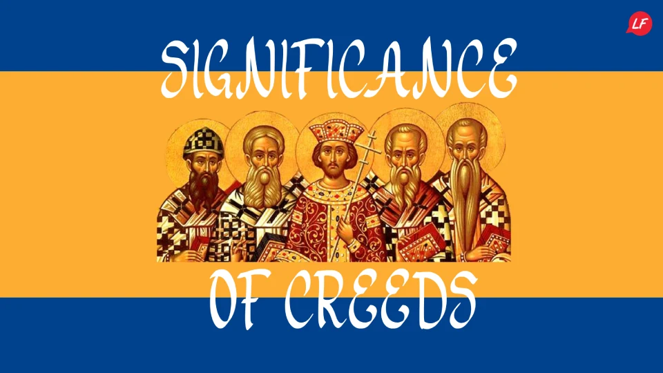Significance of Creeds - Life Focus Society